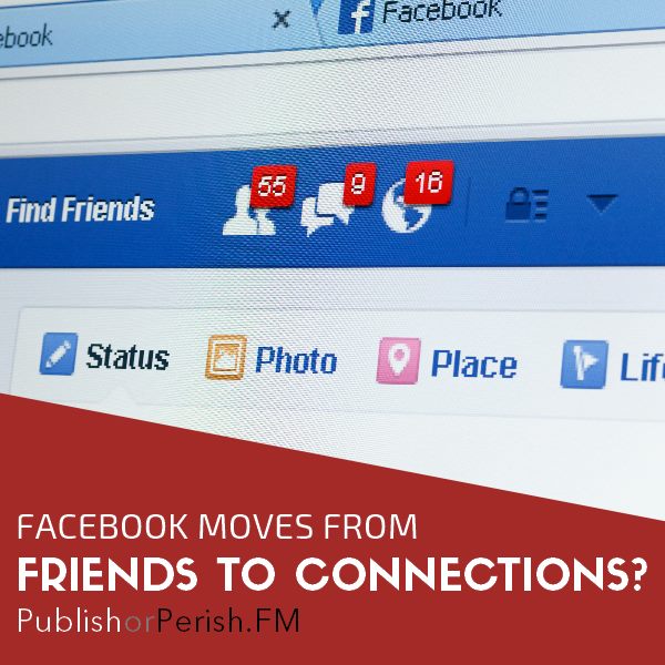 Facebook Moves from Friends to Connections?