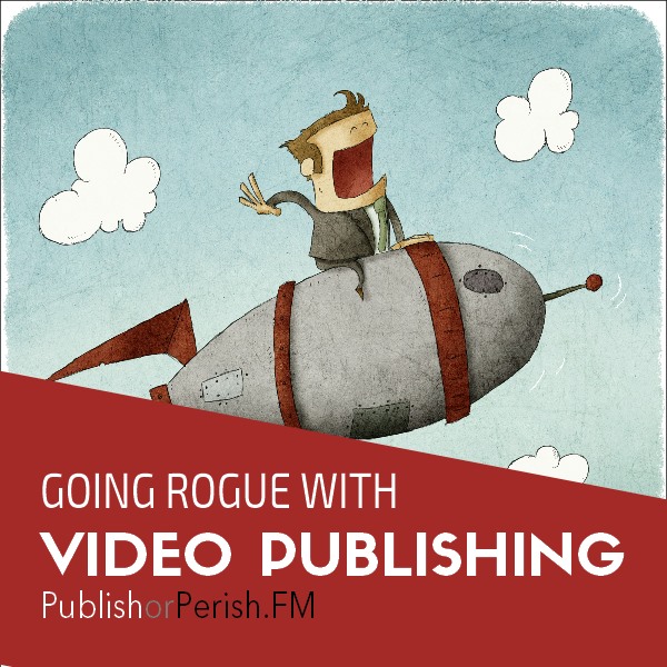 026: Going Rogue with Video Publishing